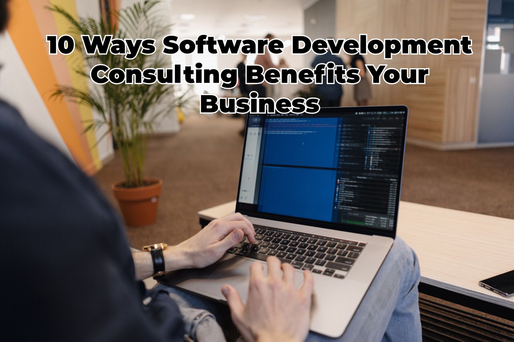 Boost Your Business Success: Discover the Top 10 Benefits of Software ...