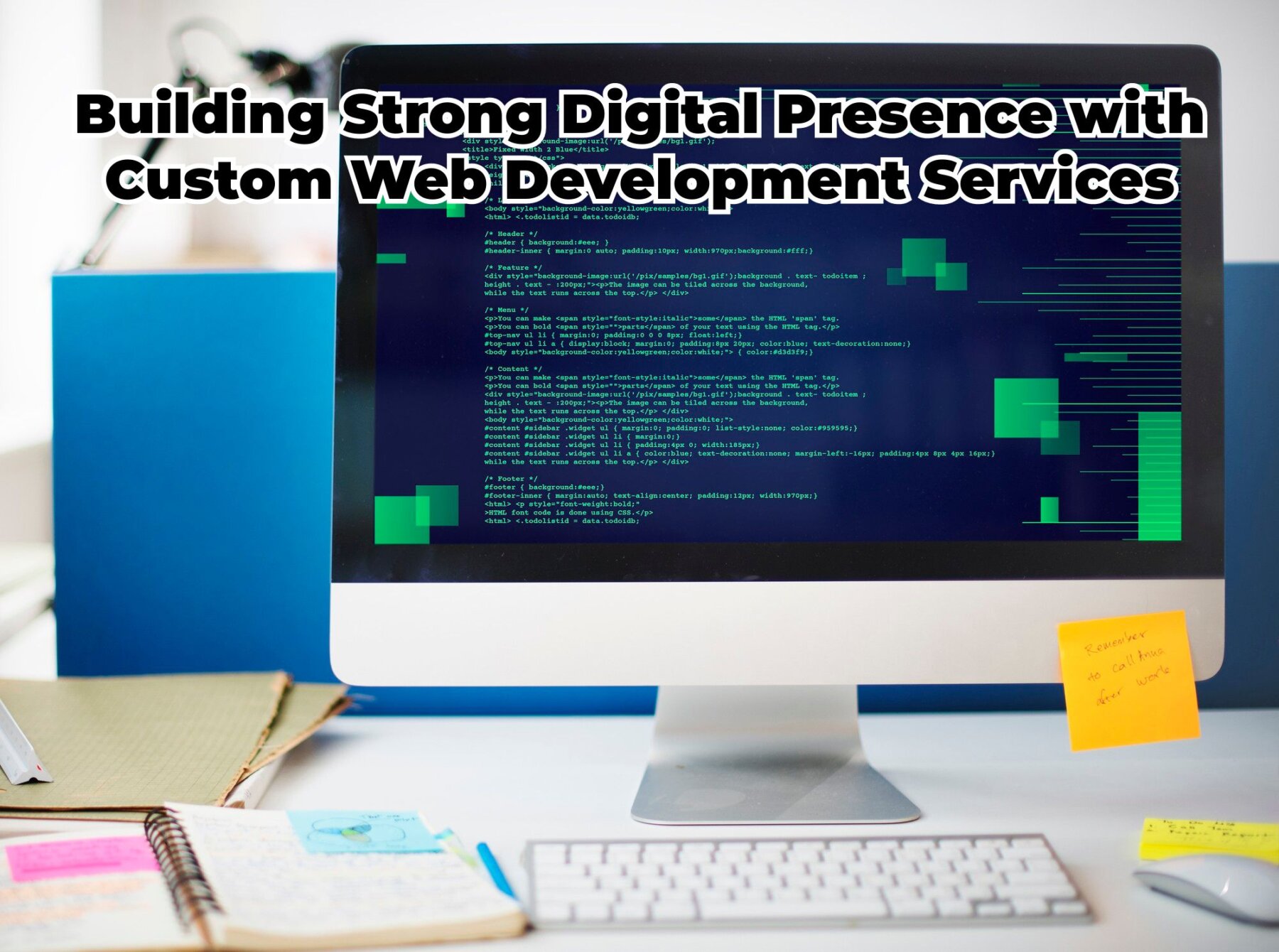Create a Powerful Digital Presence With Custom Web Development Services